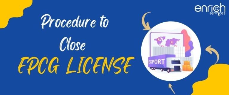 Procedure to Close EPCG License - Enrich Professional Services