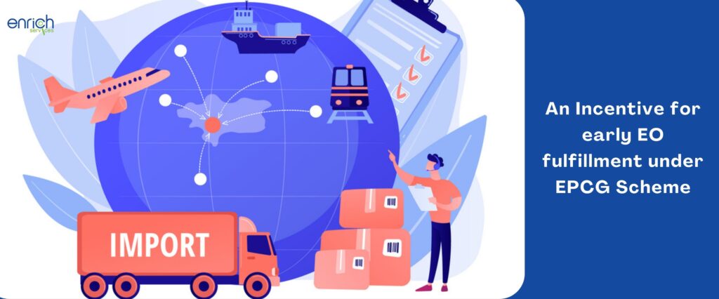 An Incentive for early EO fulfillment under EPCG Scheme