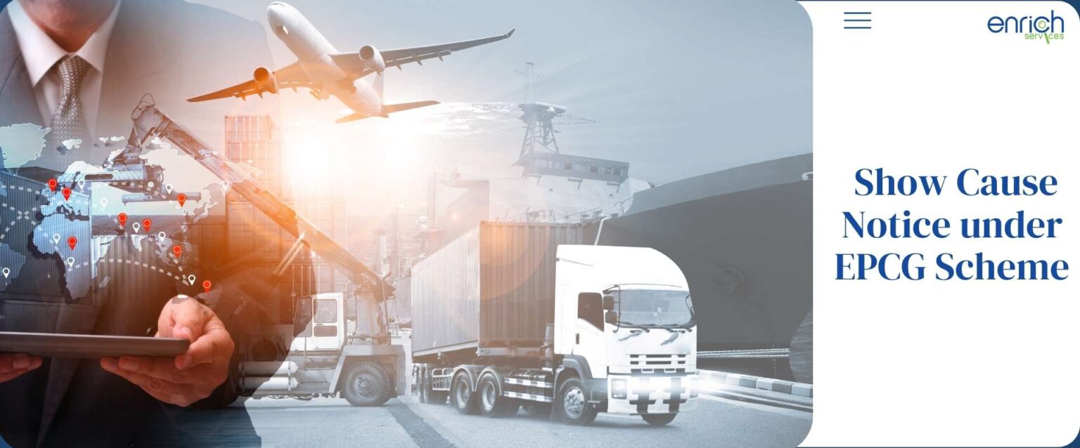 Show Cause Notice under EPCG Scheme - Best EPCG consultants