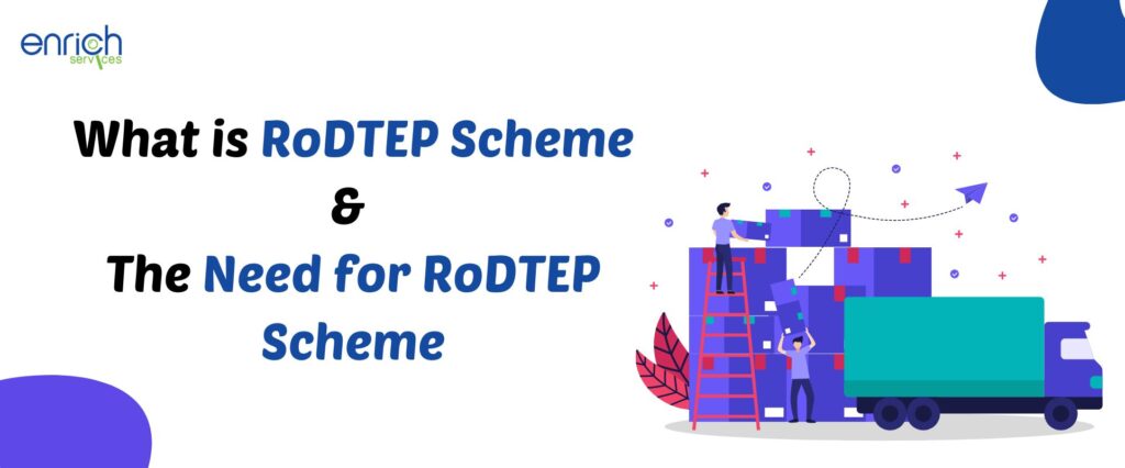 What is RoDTEP Scheme & The Need for RoDTEP Scheme