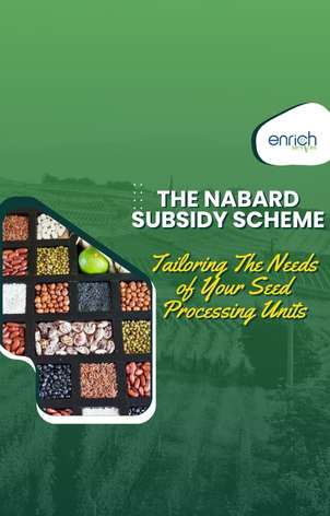 The NABARD Subsidy Scheme: Needs of Your Seed Processing Units