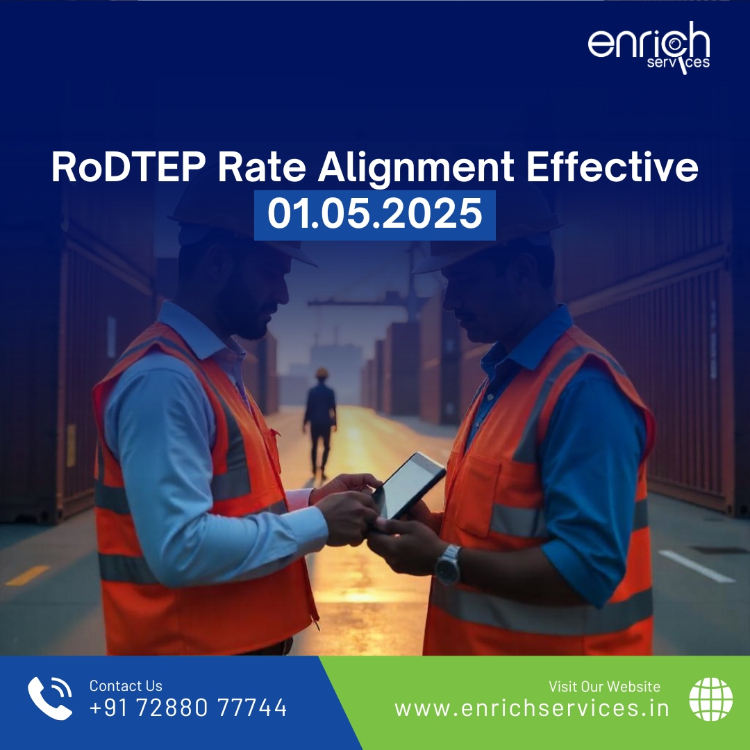 RoDTEP Rate Alignment Effective 01.05.2025 - Enrich Services