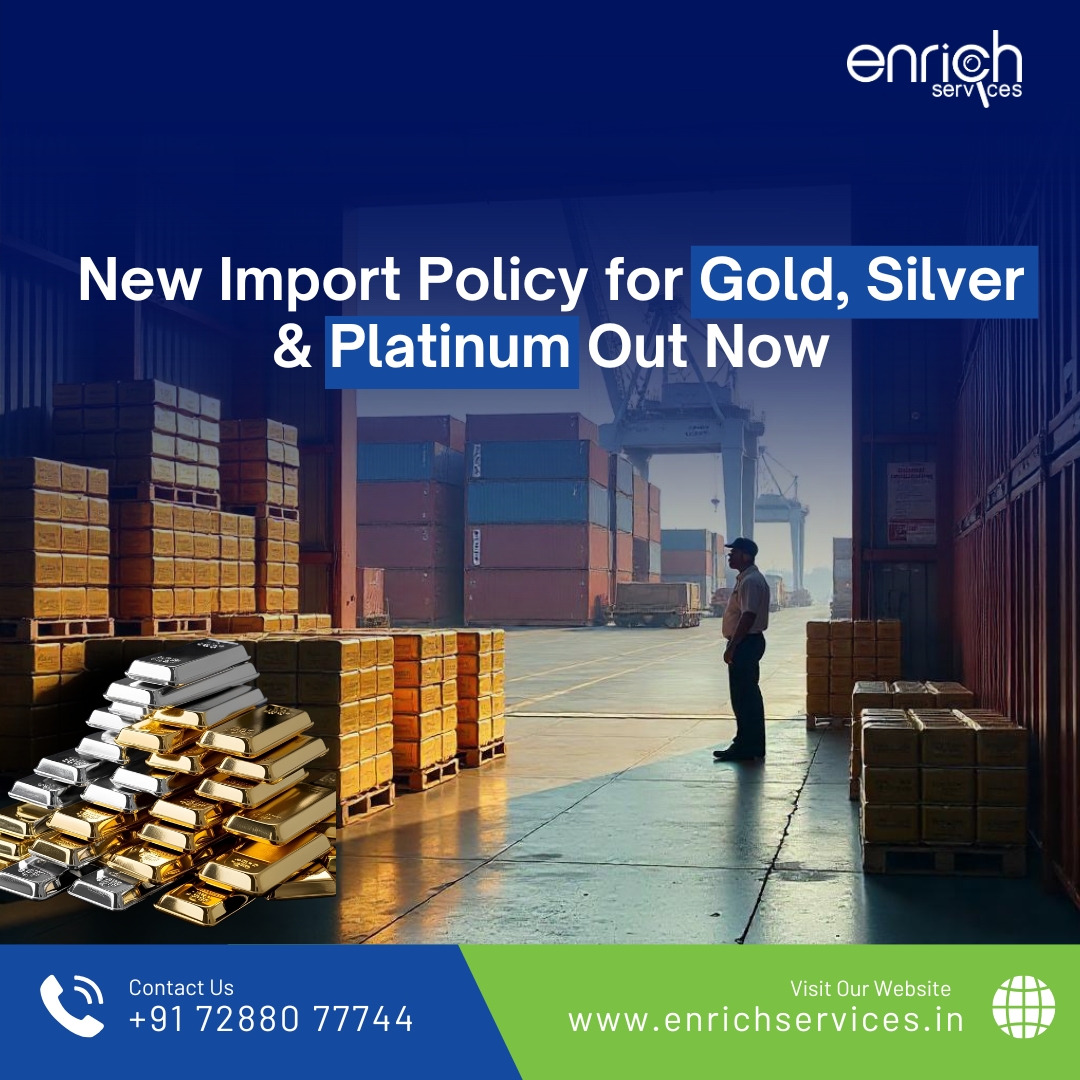 New Import Policy for Gold, Silver & Platinum Out Now - Enrich Services
